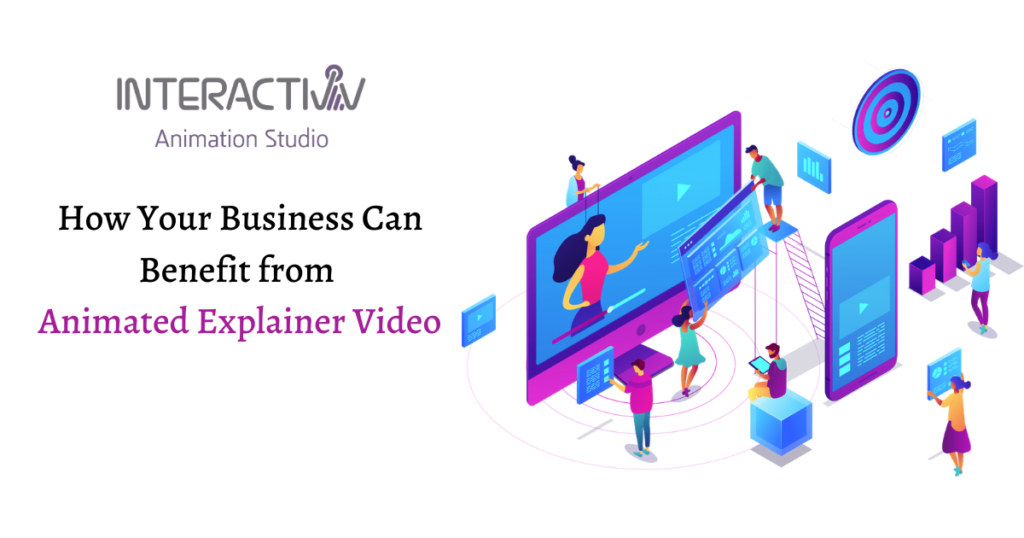 How Your Business Can Benefit from Animated Explainer VideoInteractivv ...